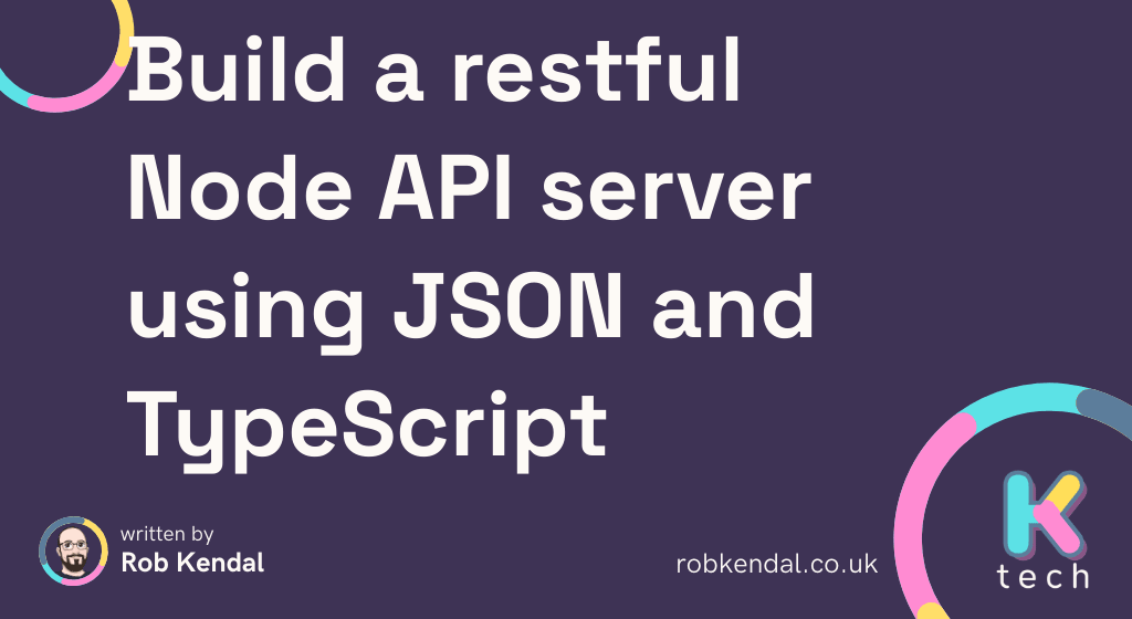 Build a restful Node API server using JSON and TypeScript Build a restful Node API server using JSON and TypeScript